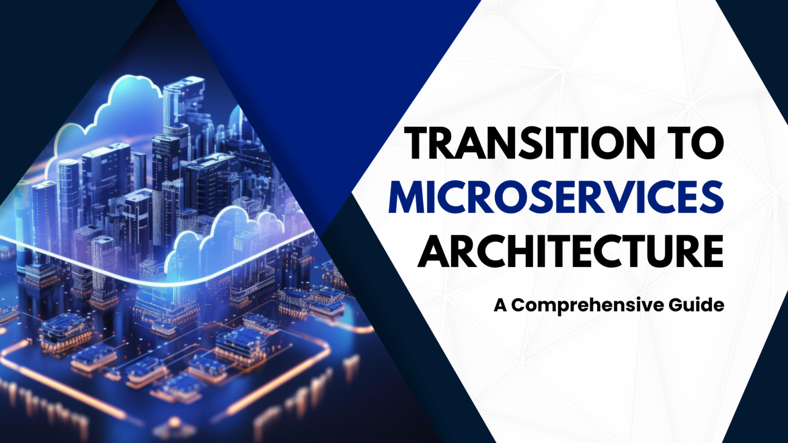 Transition to Microservices Architecture: Benefits & Strategies